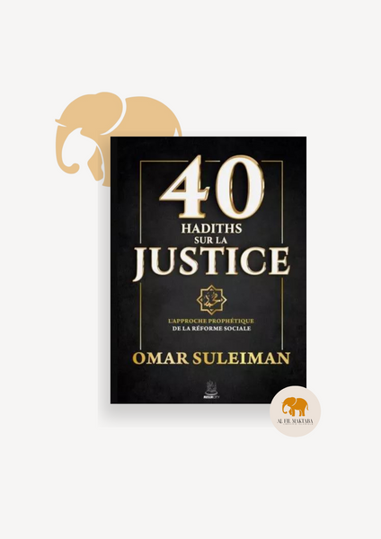 40 hadiths sur la justice - Omar Suleiman - MuslimCity – AL FIL MAKTABA